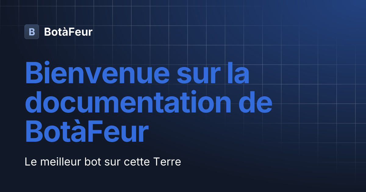 Bienvenue sur la documentation de BotàFeur | BotàFeur